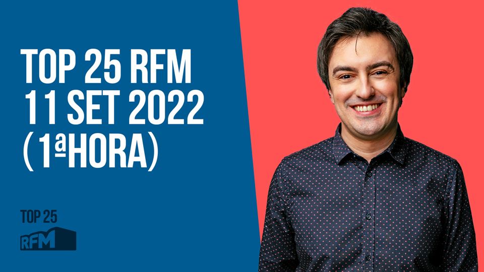TOP 25 RFM 25 SETEMBRO DE 2022 - 1ª HORA - RFM