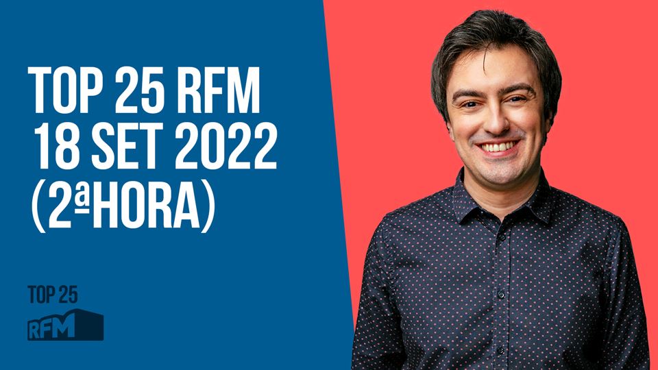 TOP 25 RFM 25 SETEMBRO DE 2022 - 1ª HORA - RFM